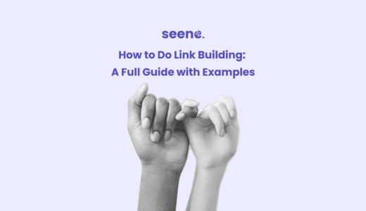 How to Do Link Building: A Full Guide with Examples | Seene Digital